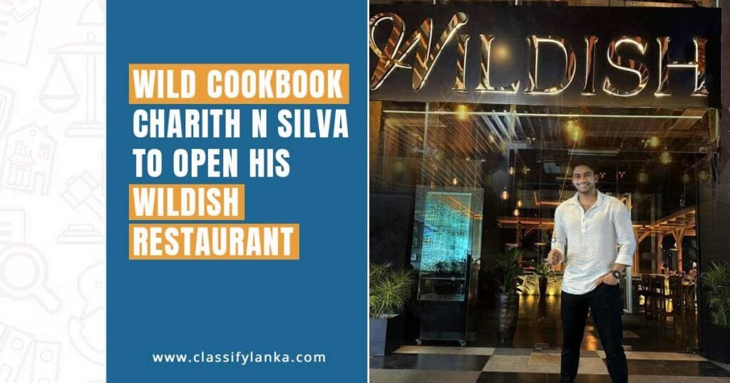WILD COOKBOOK Charith N Silva to open his WILDISH restaurant in Capitol ...