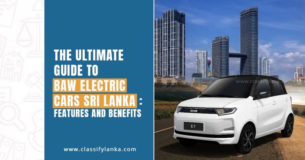 The Ultimate Guide to BAW Electric Cars Sri Lanka : Benefits
