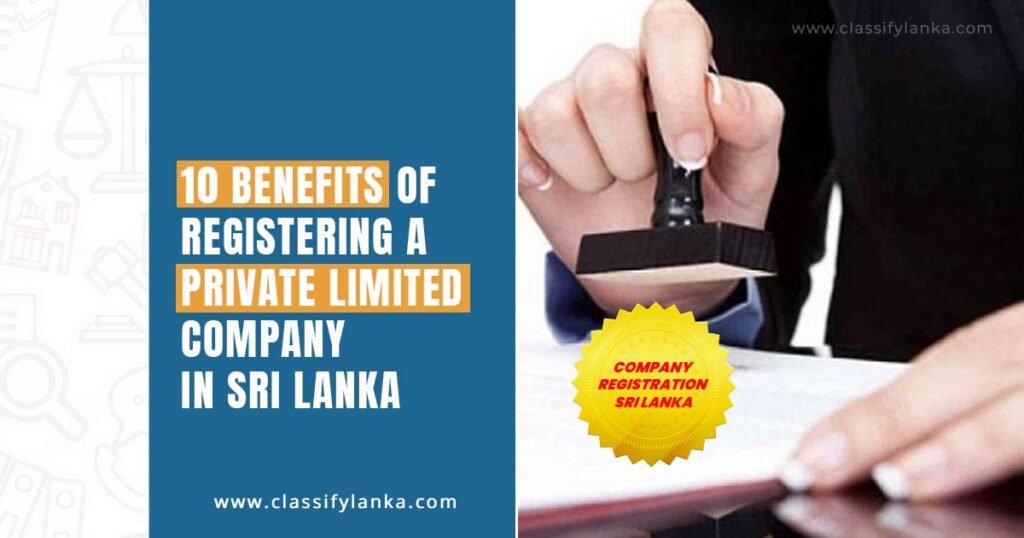 10 Benefits of Registering a Private Limited Company in Sri Lanka