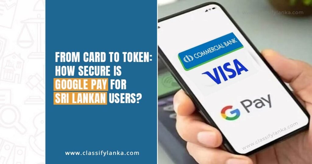 Google Pay Sri Lanka – What Users Must Know About Security